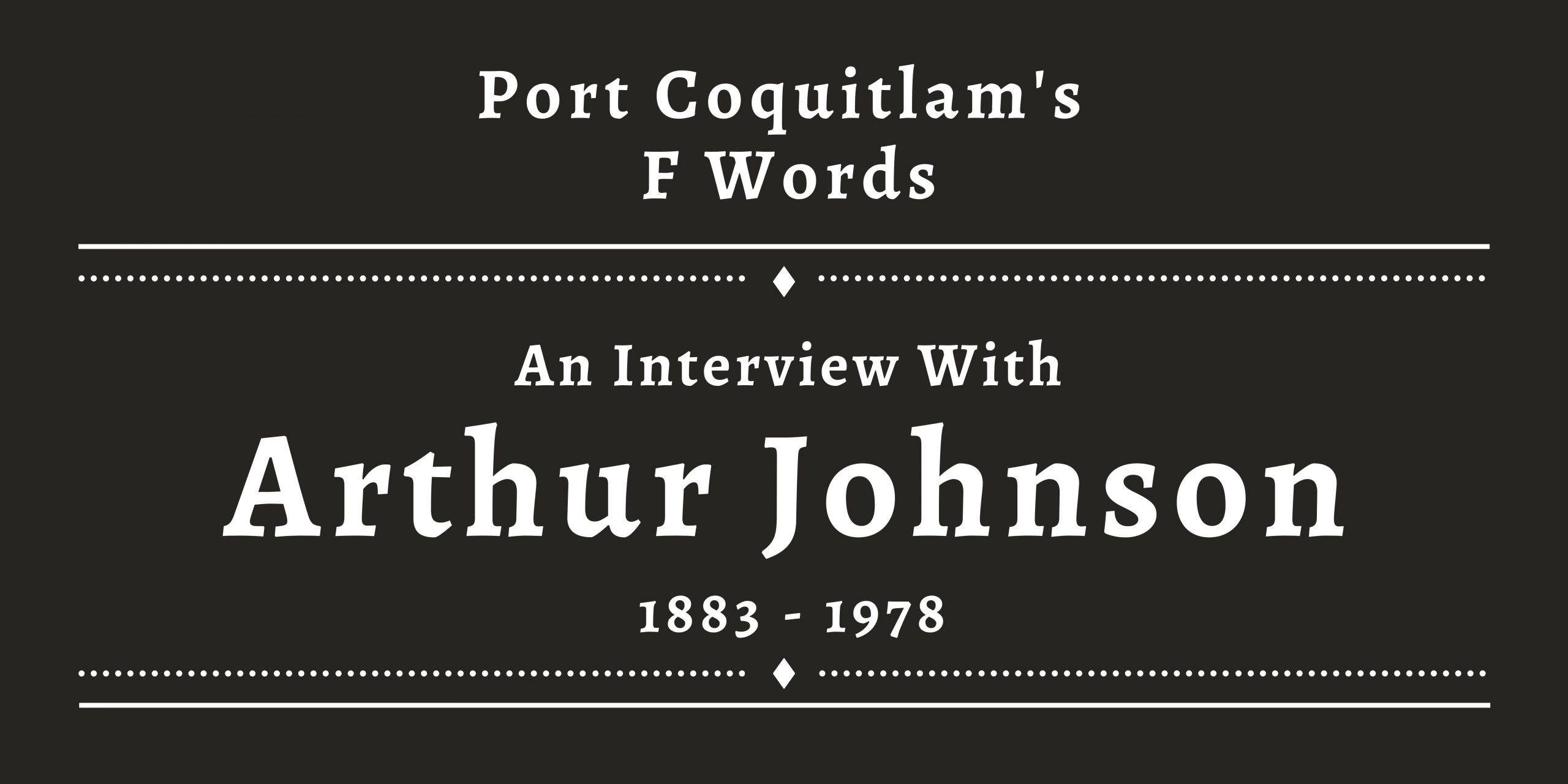 Entrevue avec Arthur Johnson | Les fléaux de Port Coquitlam : grippe ...